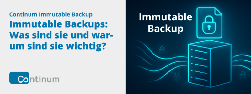 Immutable Backup: Schutz vor Ransomware? | Continum AG